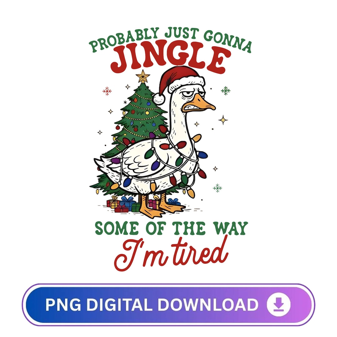 Probably Just Gonna Jingle Some of the Way PNG, Funny Tired Duck, Lazy ...