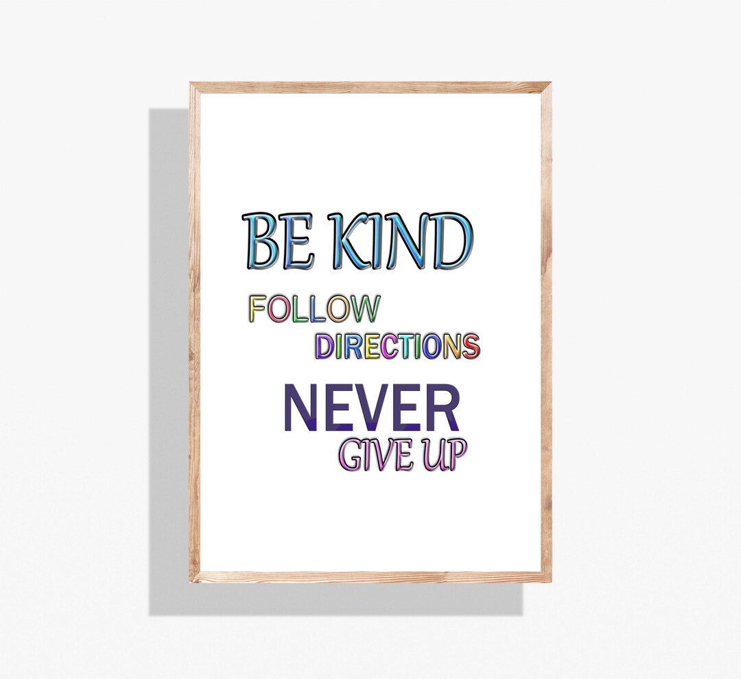 Be Kind Follow Directions Never Give up Classroom Poster, Elementary ...