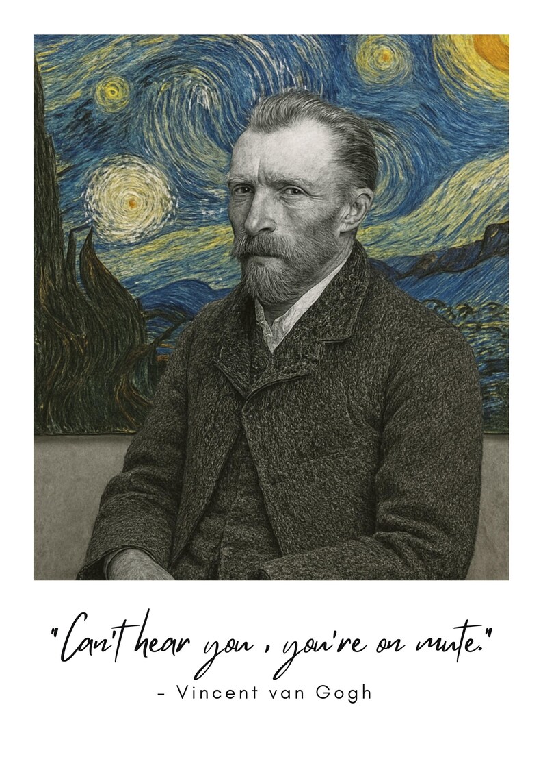 Can't Hear You, You're on Mute! - Vincent Van Gogh - Etsy