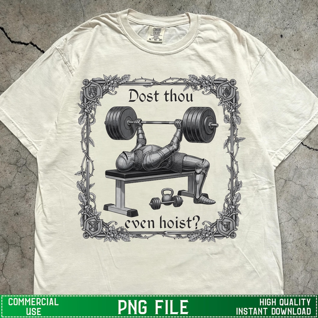 Dost Thou Even Hoist Medieval Knight Gym PNG, Workout Tee Design ...