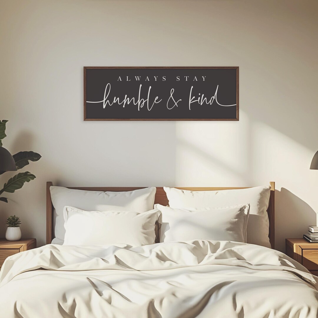 Always Stay Humble and Kind Framed Wood Sign for Above Bed | Modern ...