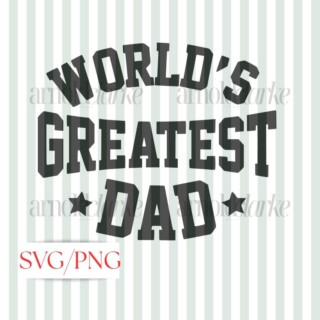 Worlds Greatest Dad | Fathers Day, Dad Gift PNG Digital Download - Etsy