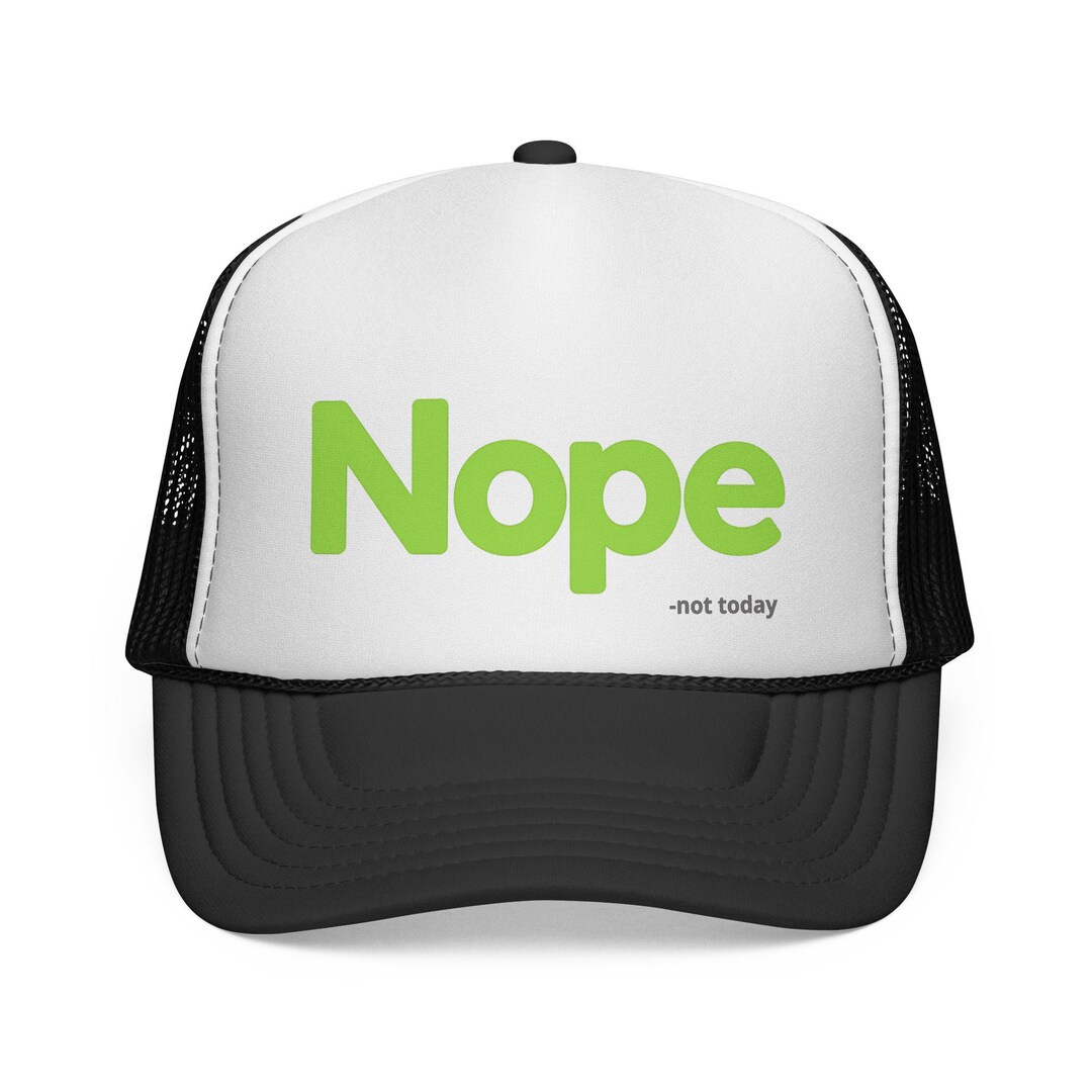 Nope Not Today Trucker Hat (green) | Funny Statement Cap - Etsy