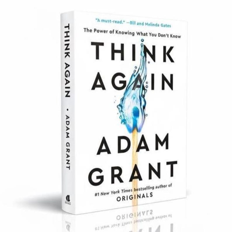 Think Again by Adam Grant: A Smart Guide to Rethinking, Unlearning ...
