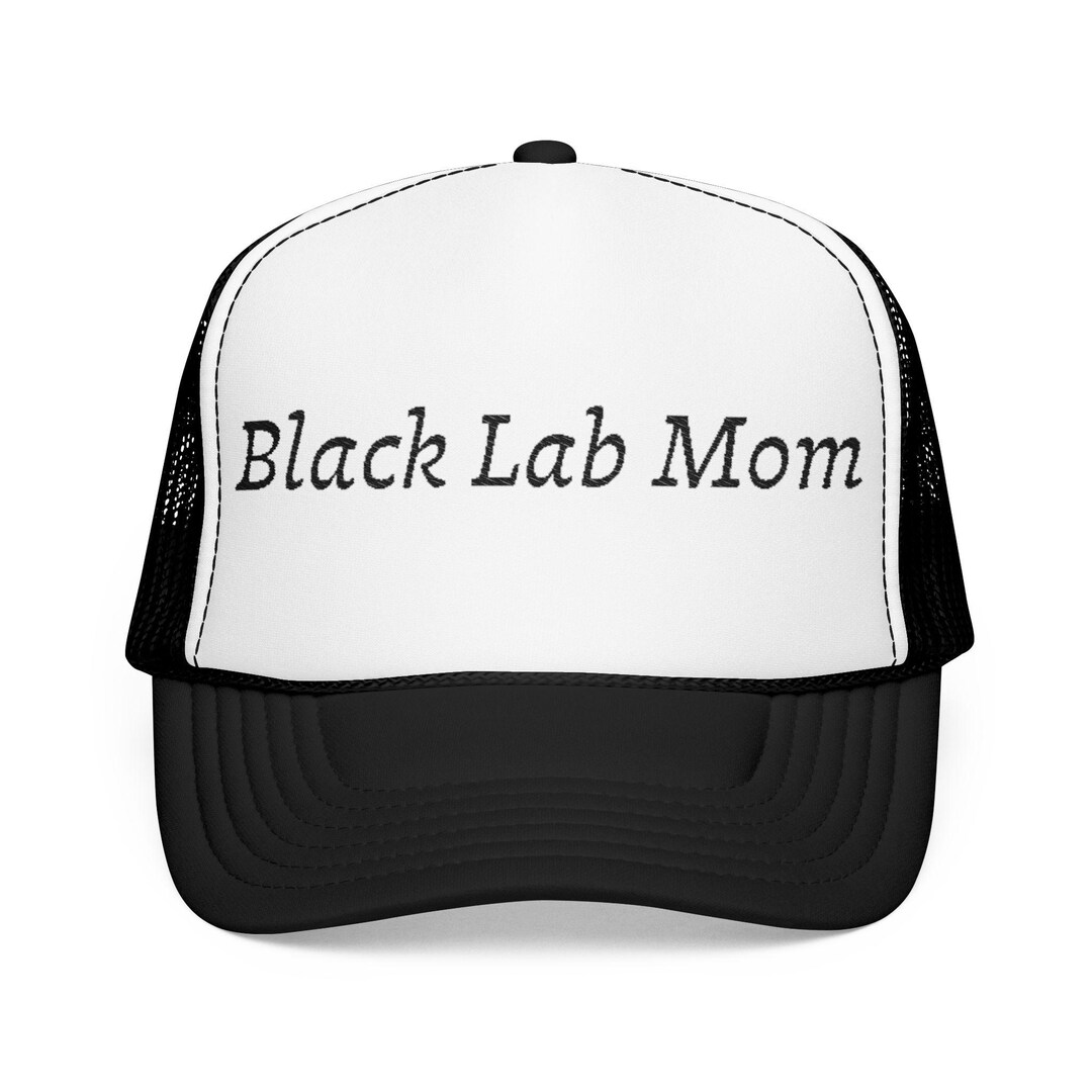 Black Lab Mom Trucker Hat | Embroidered Foam Mesh Cap - Etsy