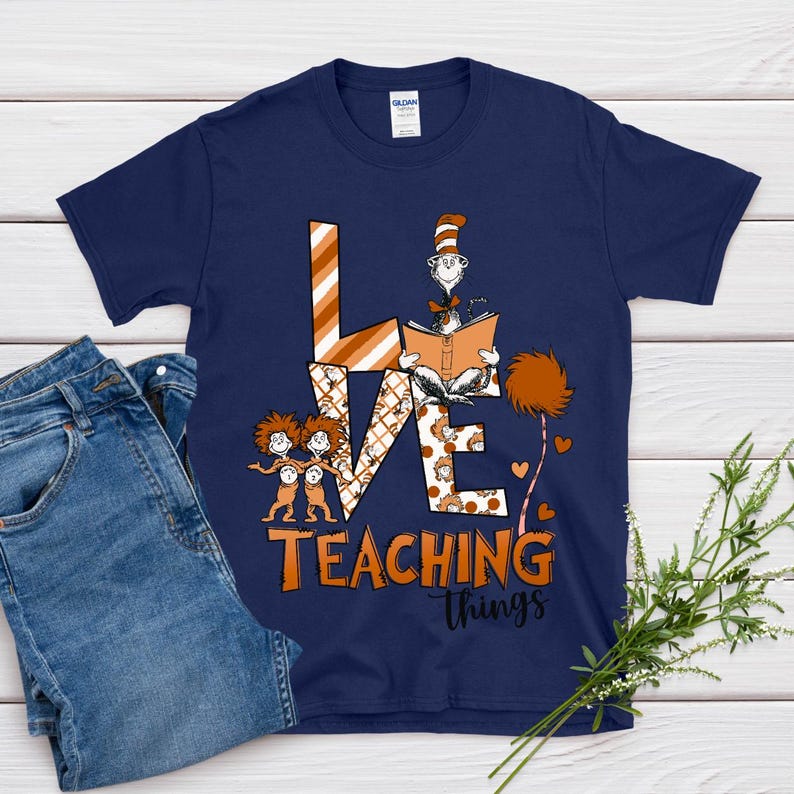 Love Teaching Shirt, Dr Seuss Inspired Teacher Tee, Read Across America ...