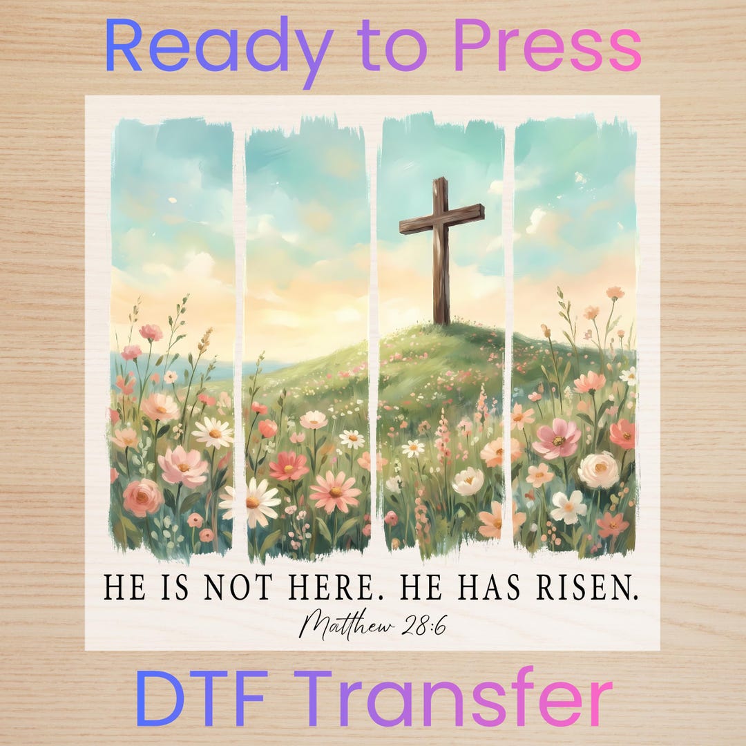 Christian Easter He Has Risen Matthew 28 6 DTF Transfer Ready to Press ...