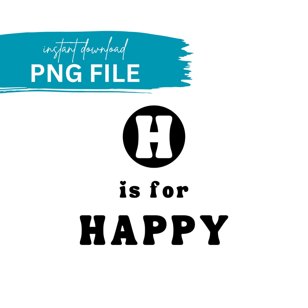 H is for Happy PNG File | Sarcastic PNG Print File for Sublimation ...