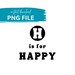 H is for Happy PNG File | Sarcastic PNG Print File for Sublimation ...