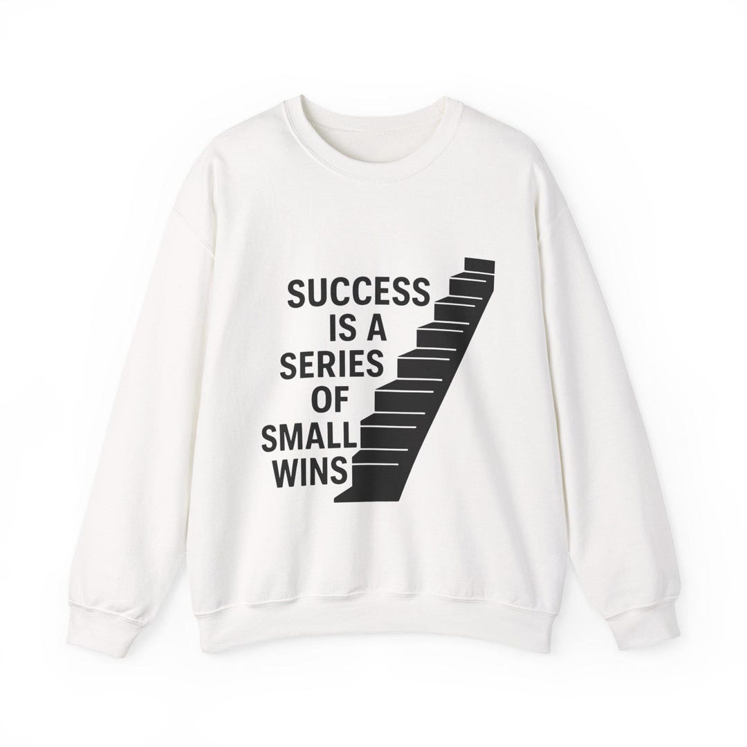 Success is A Series of Small Wins Crewneck Sweatshirt | Motivational ...