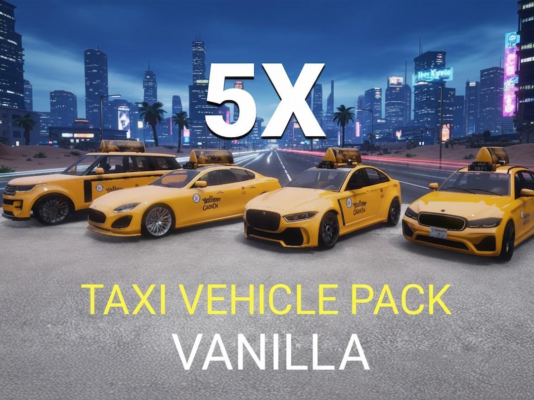 Fivem 5X Vanilla Taxi Vehicle Pack | Lore-friendly RP Cars | GTA V ...