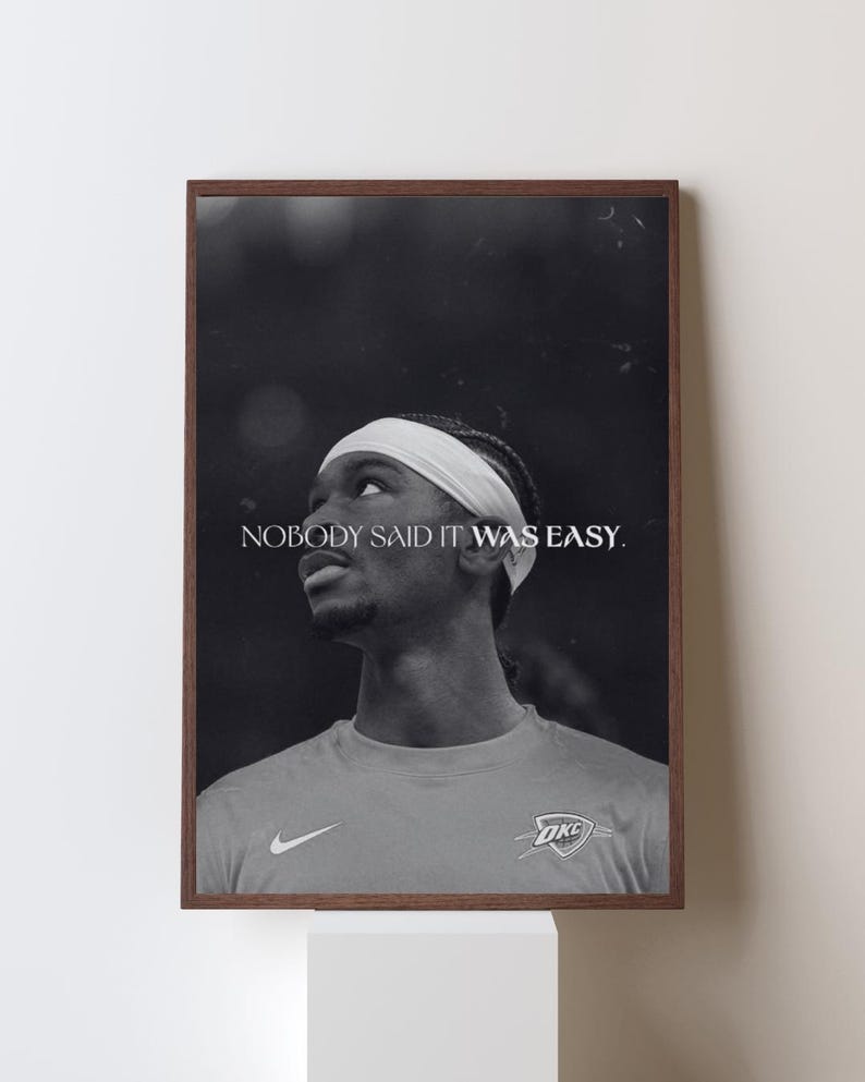 Shai Gilgeous Alexander–nobody Said It Was Easy OKC Thunder Motivation ...