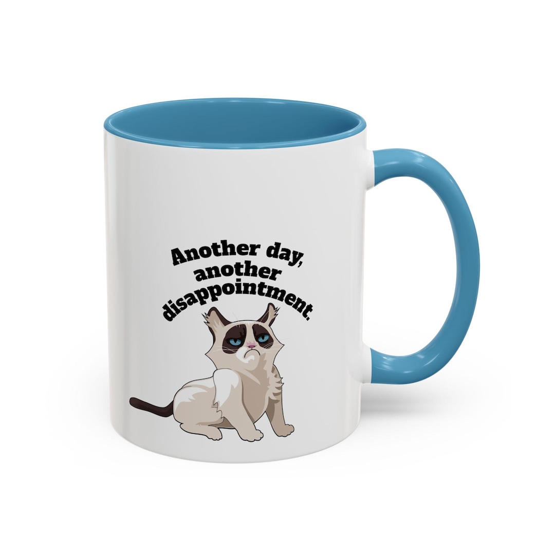 Grumpy Mug - "another Day, Another Disappointment." - Etsy