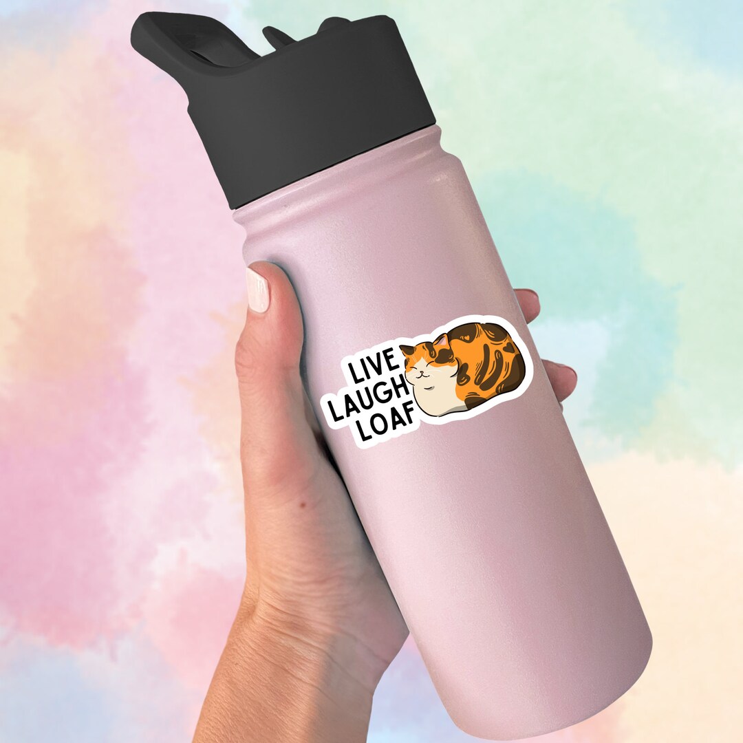 Live Laugh Loaf Cat Sticker: Funny Waterproof Vinyl Decal - Etsy