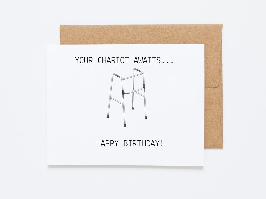 Funny Birthday Card – “your Chariot Awaits” | Sarcastic Aging Humor ...