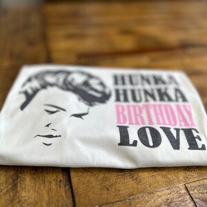 Hunka Hunka Birthday Love Elvis Presley Tee Personalization With Names ...