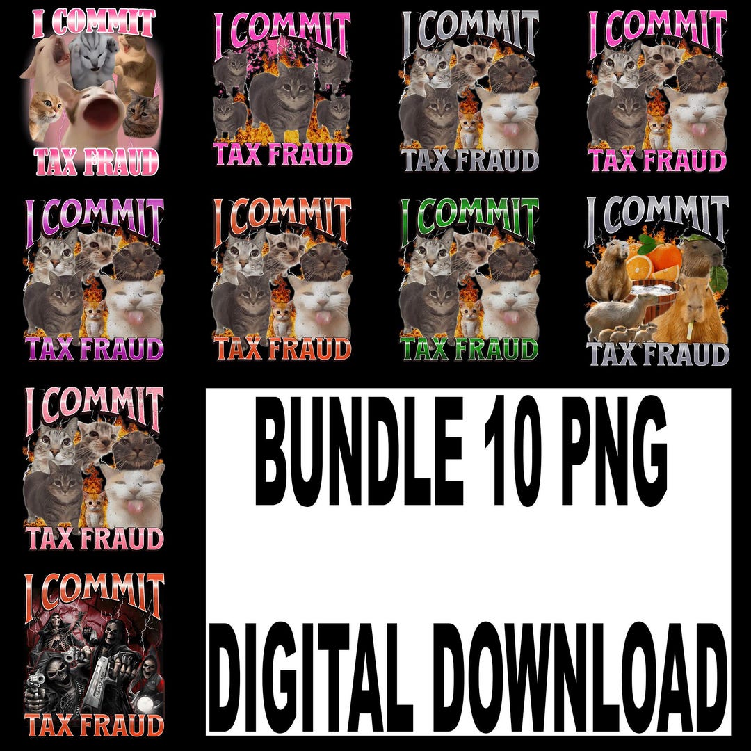 I Commit Tax Fraud PNG, Funny Dark Sarcastic Quote, Inappropriate Humor ...