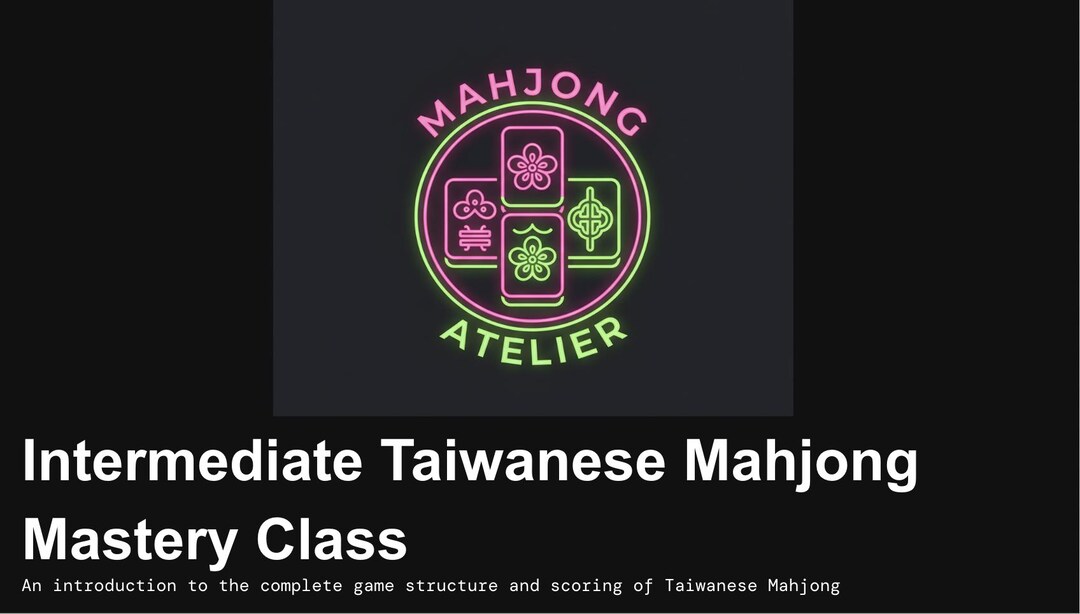 Mahjong Atelier- Intermediate Mahjong Mastery - Taiwanese 16tiles ...