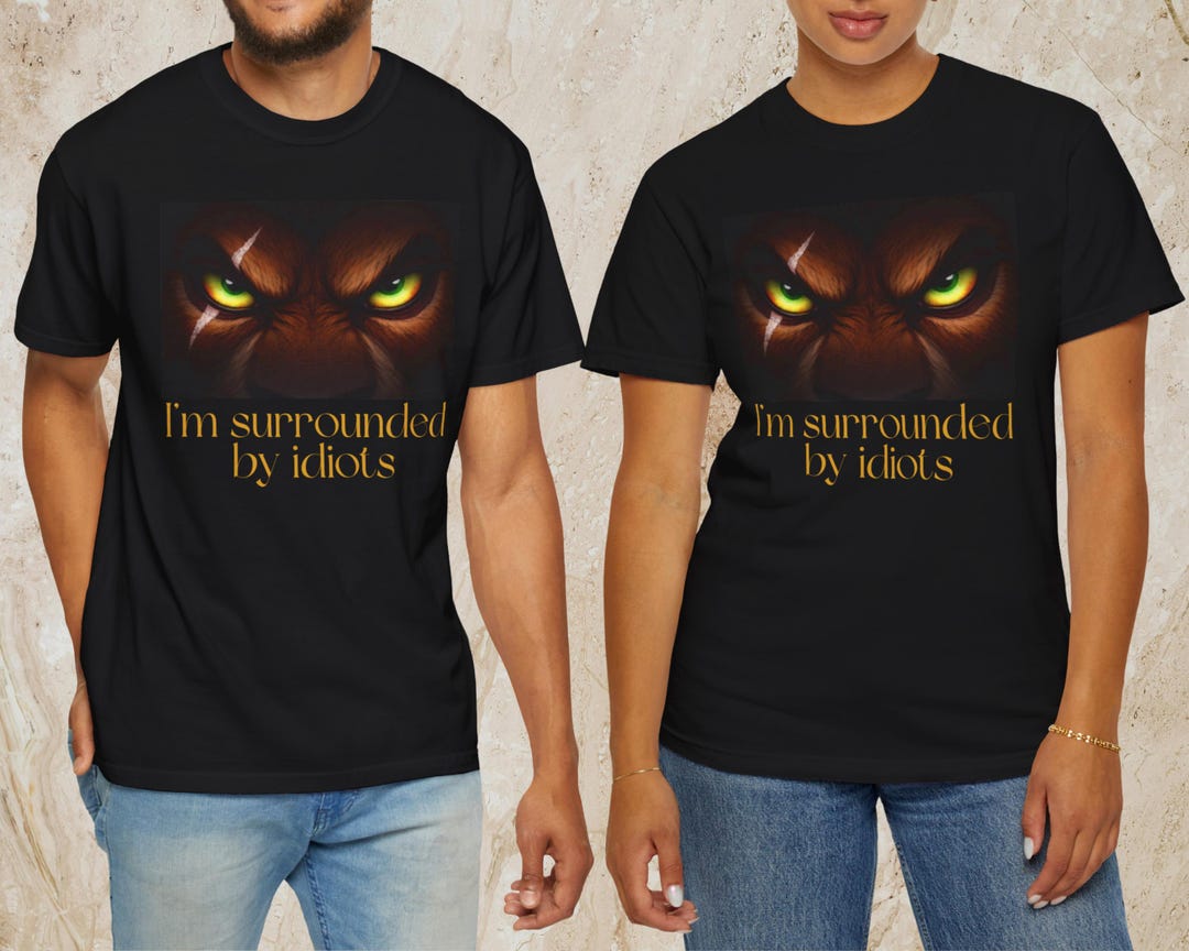 Surrounded by Idiots | Villain Eyes Graphic Tee | Sarcastic Dark Humor ...