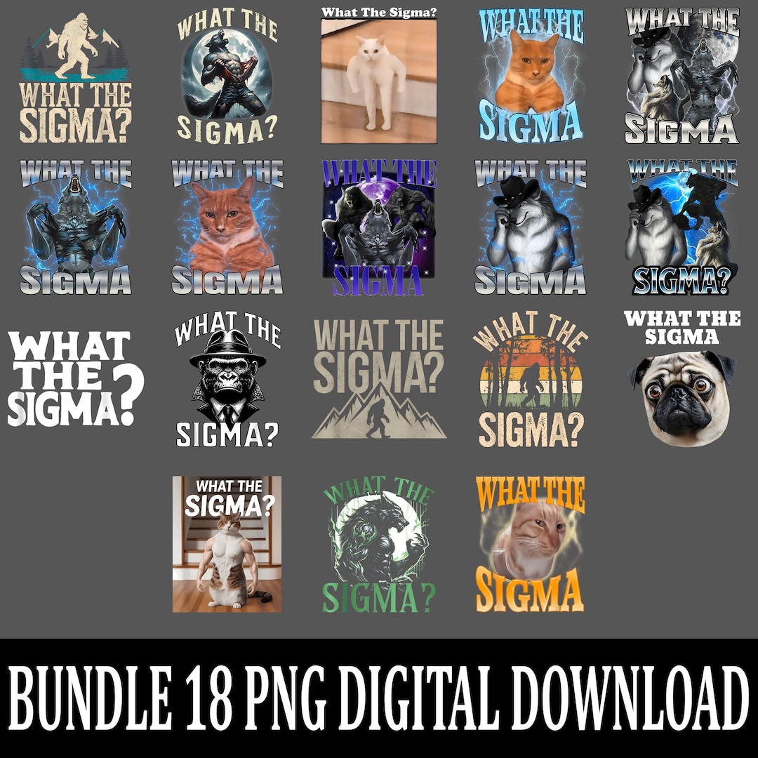 What the Sigma Meme PNG, Funny Sigma Male Quote Digital Download - Etsy