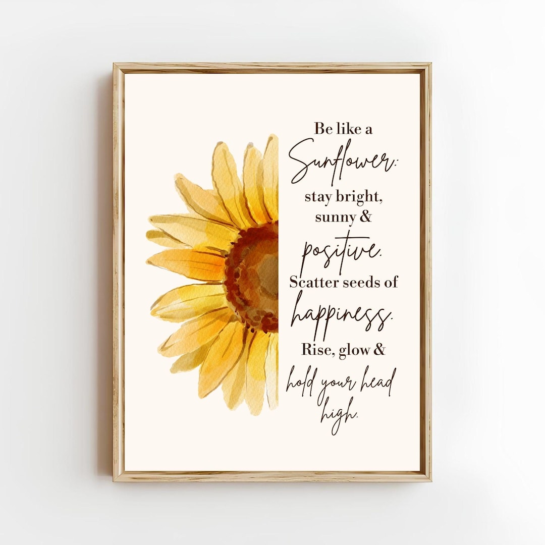 Be Like a Sunflower Wall Art, Sunflower Decor, Positivity Quote Poster ...