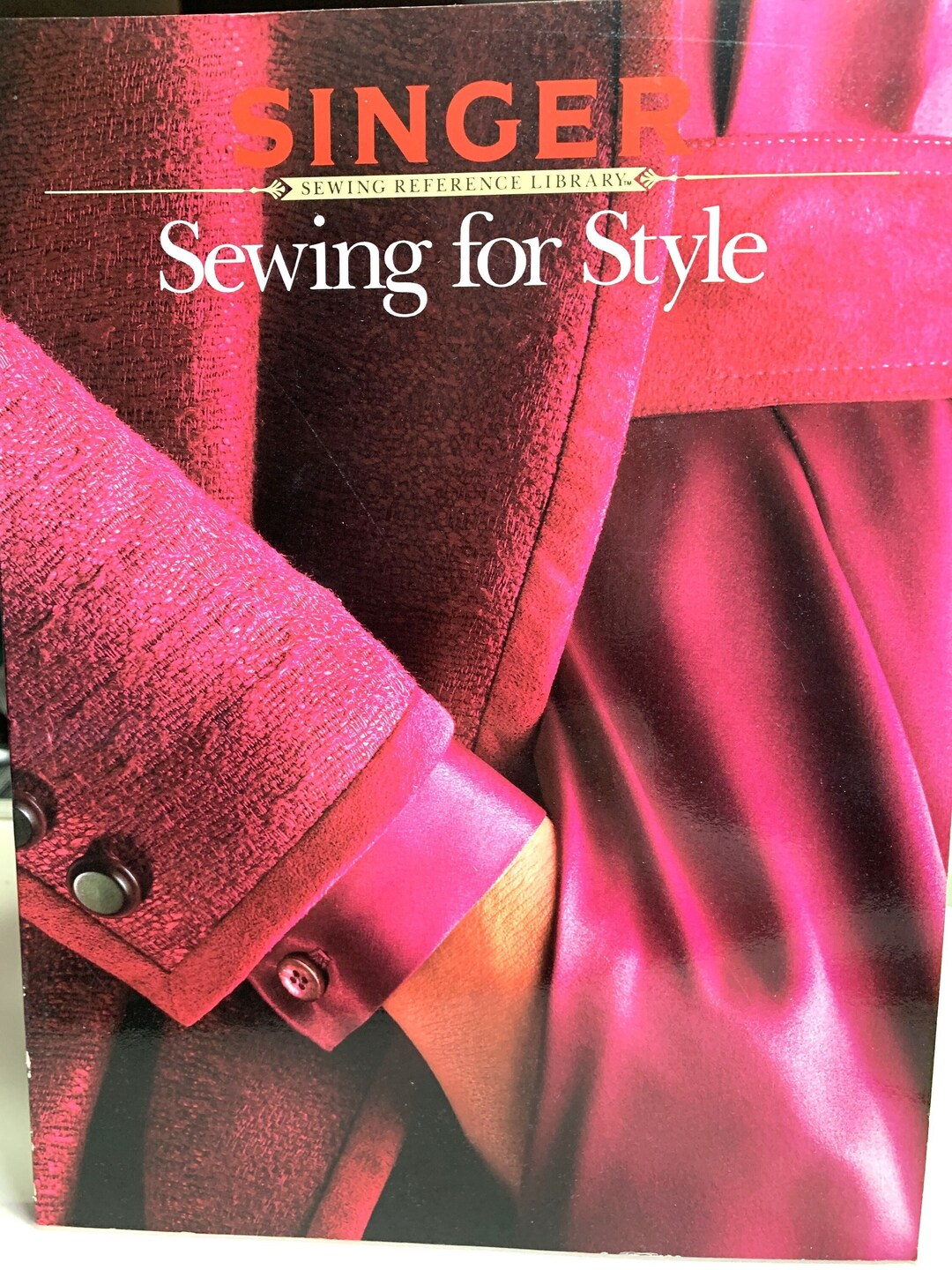 Singer "sewing for Style" Sewing Reference Library ~ Soft Cover 128 ...