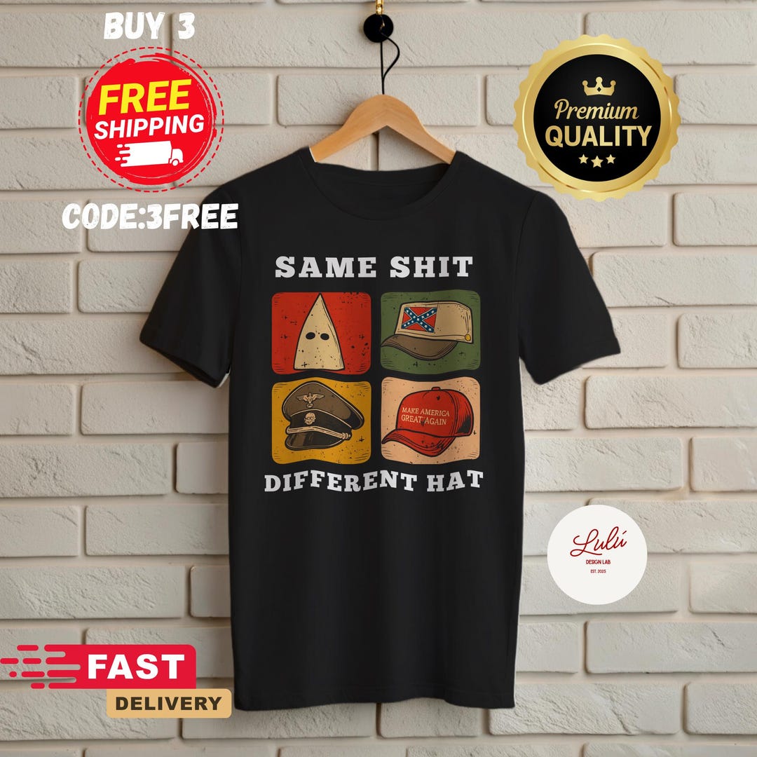 Same Shit Different Hat Shirt, Antifa Tee, Funny Protest Graphic Tee ...