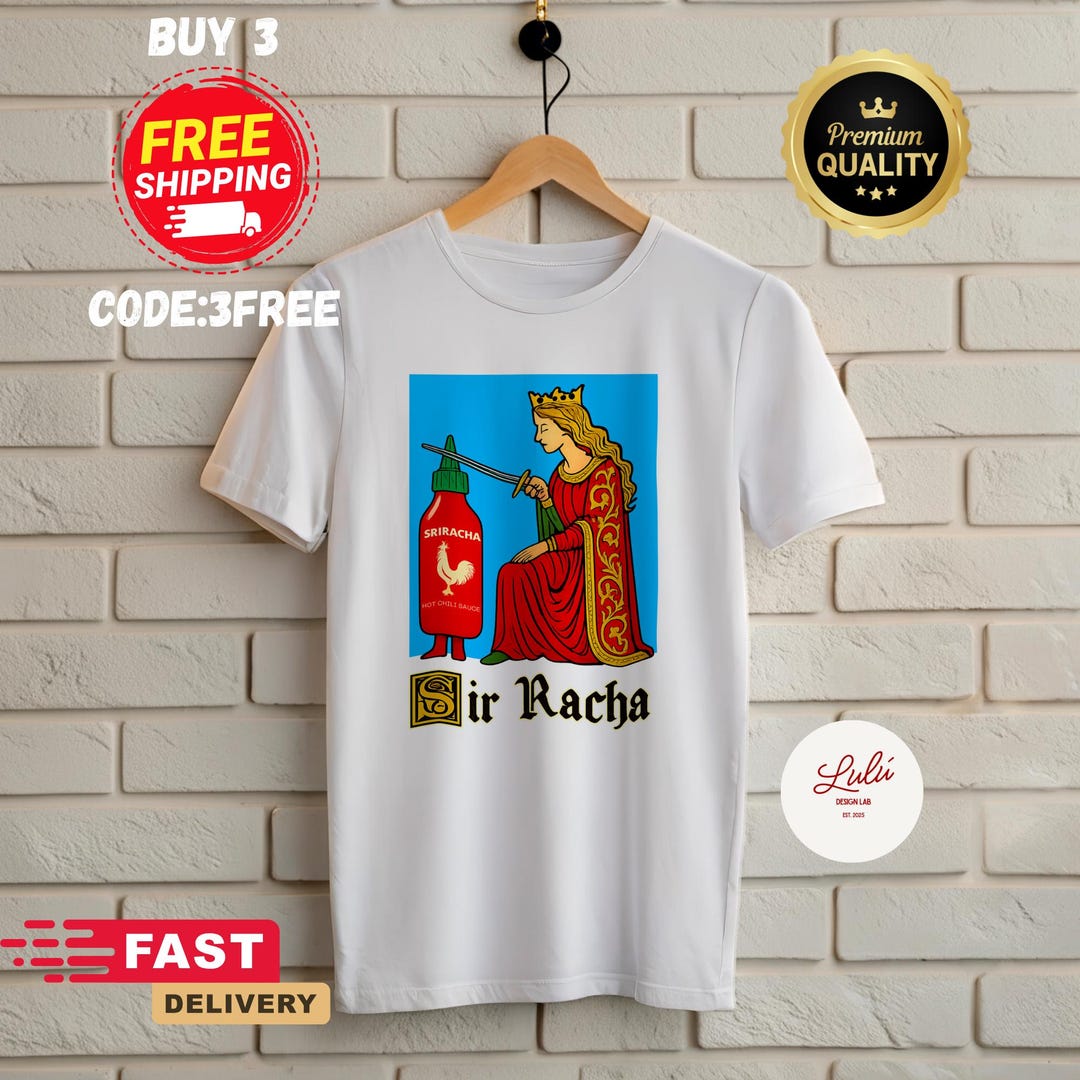 Sir Racha Funny Knight Meme Shirt, Sarcastic Tee, Sir Loin Edgy Dark ...