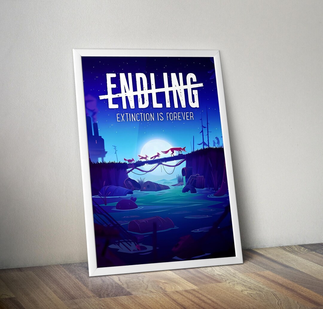 Endling: Extinction is Forever Poster | Gaming Poster | Gaming Artwork ...
