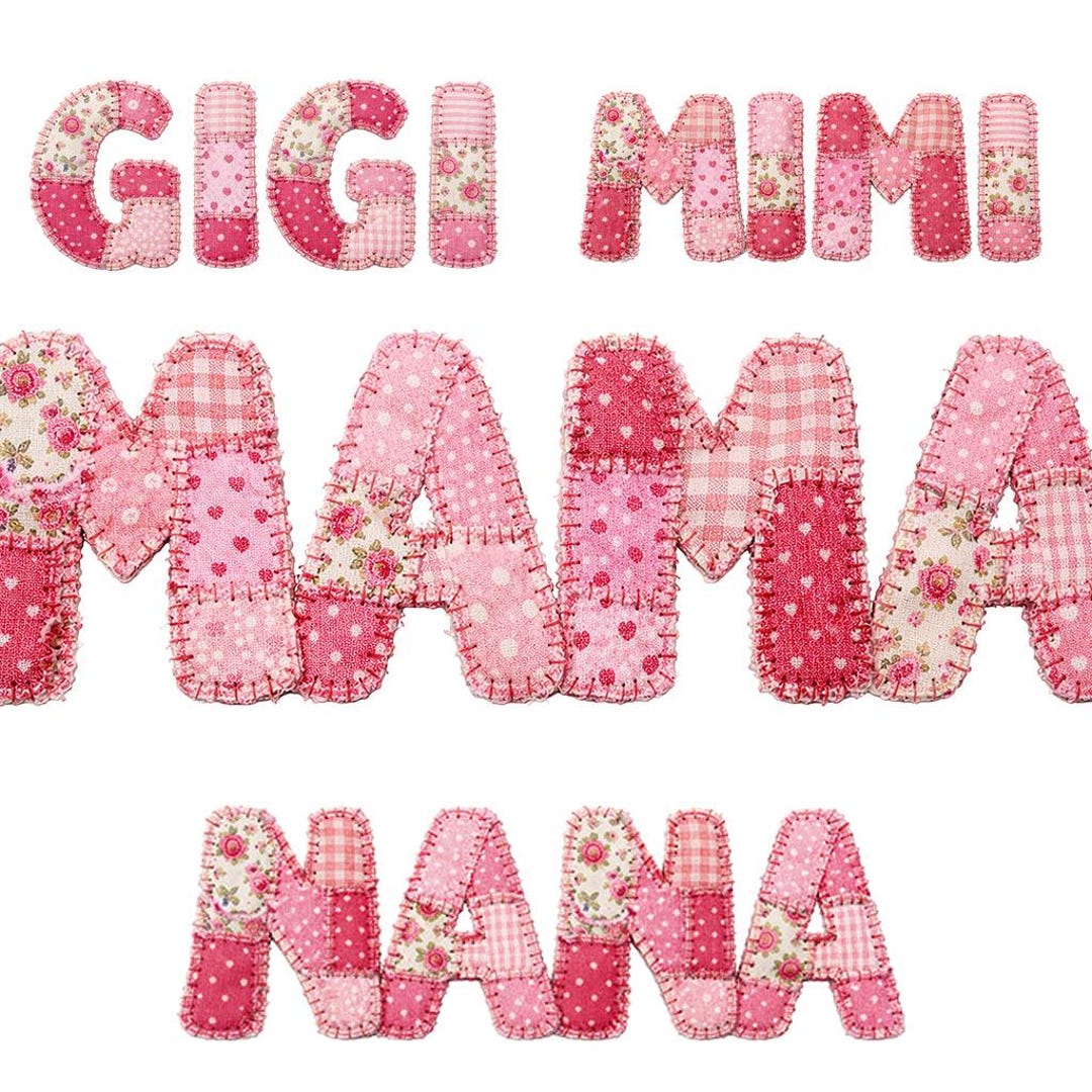Patchwork Mama PNG Bundle Gigi Mimi Mama Nana Pink Fabric Letter ...