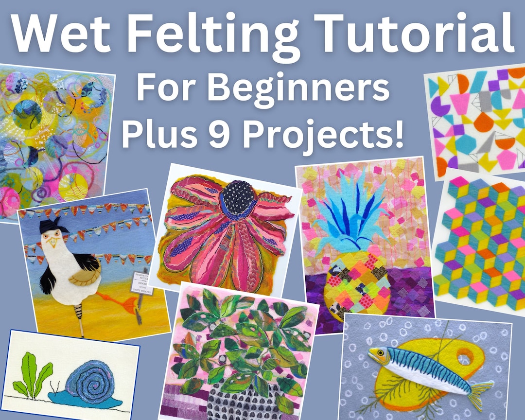 Flat Wet Felting Tutorial for Beginners Plus 9 Fun Picture Projects to ...