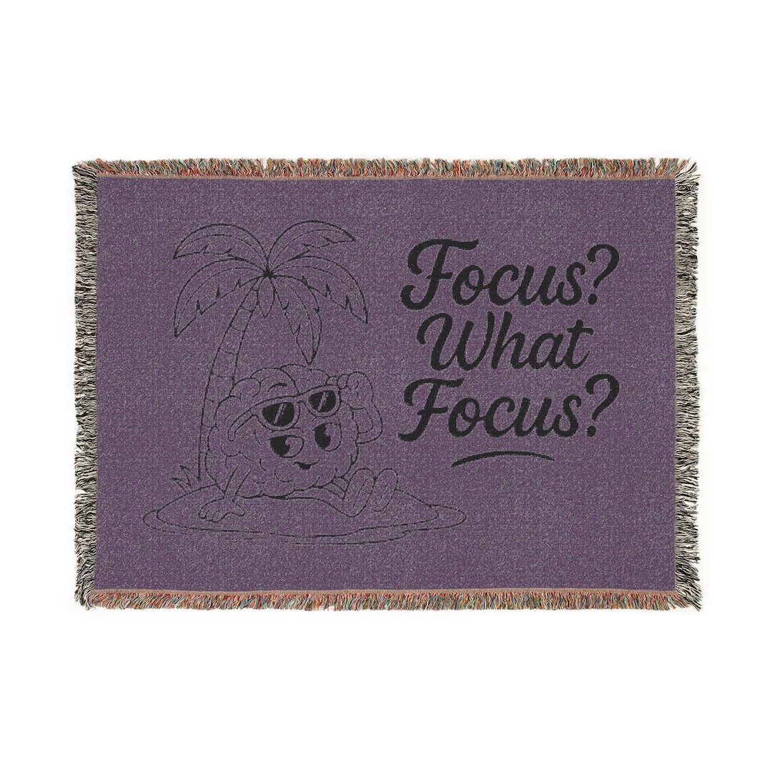 Focus? What Focus? --- Brain Vacation Motive | Light Purple -- Woven ...