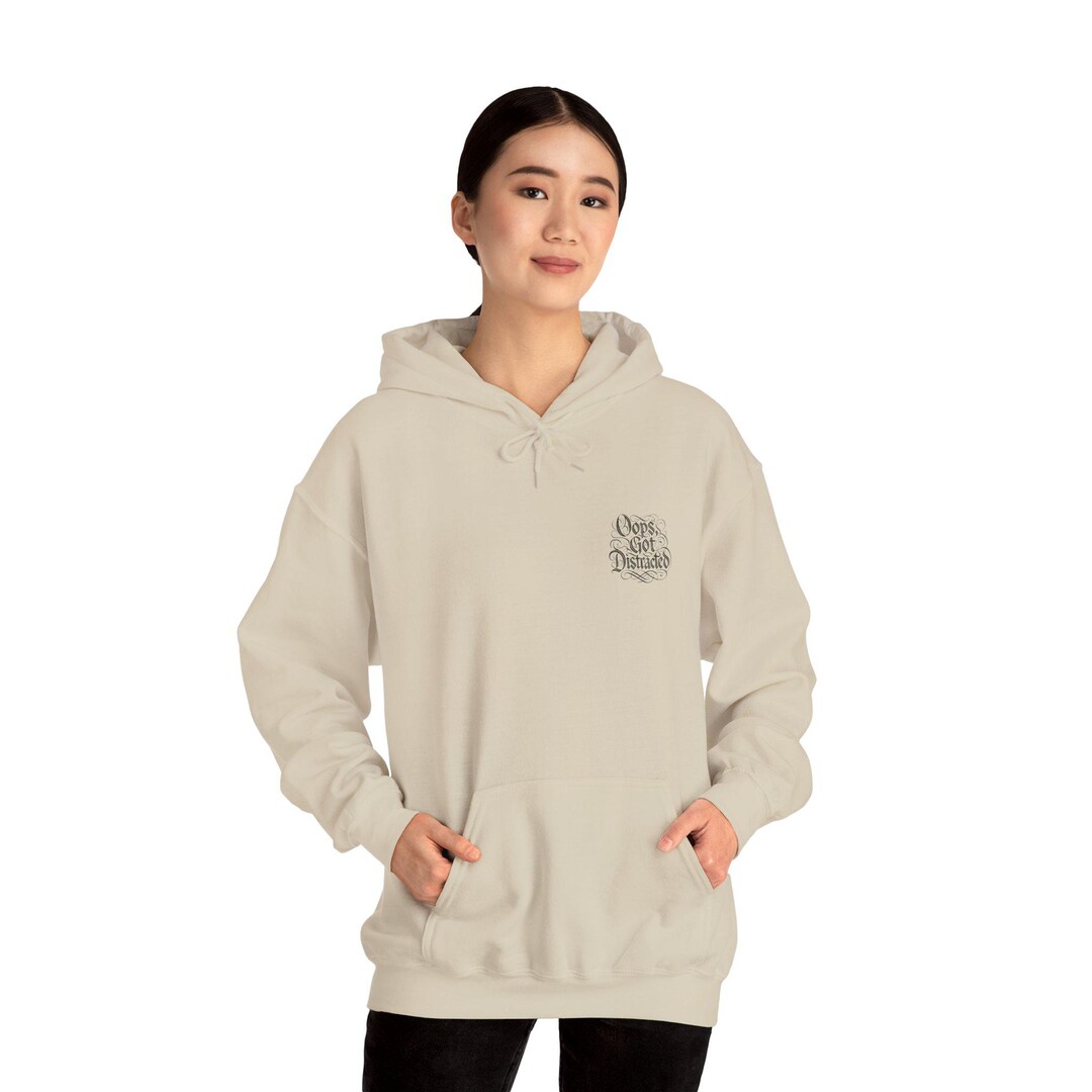 Oops Got Distracted - Hoodie | Vintage Script Typography (small Typo of ...