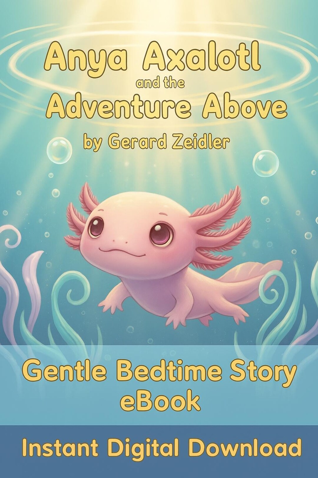 Anya Axolotl and the Adventure Above | Instant Download | Children’s ...