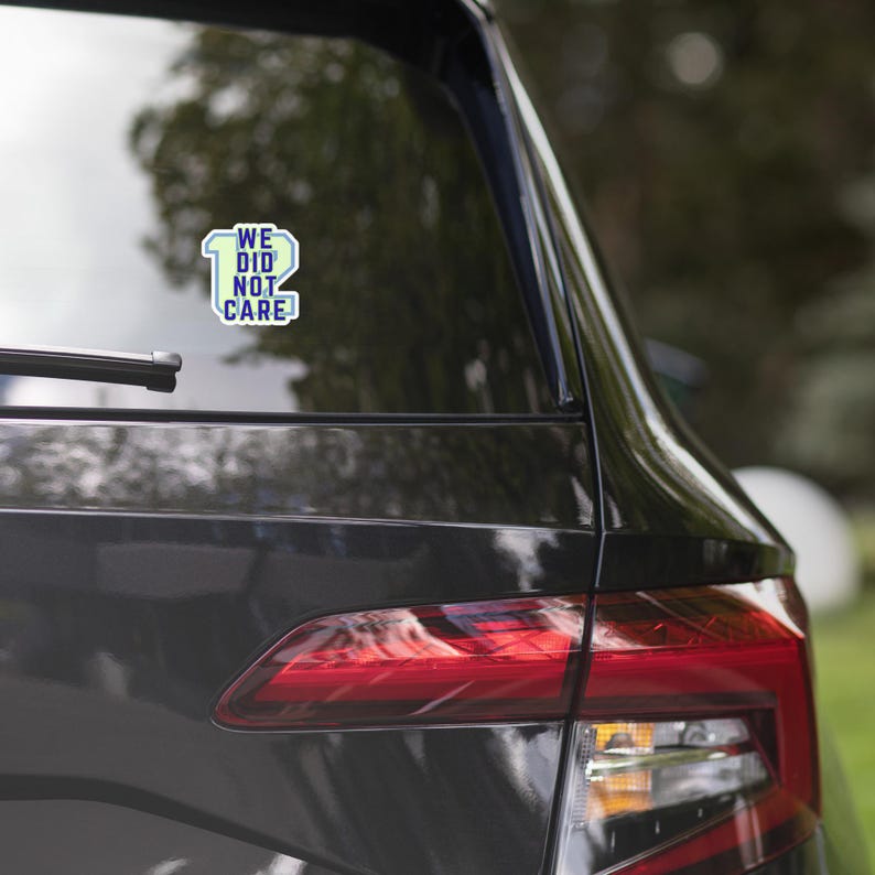 Seattle Seahawks 12s We Did Not Care Bubble-free Weather Proof Stickers ...