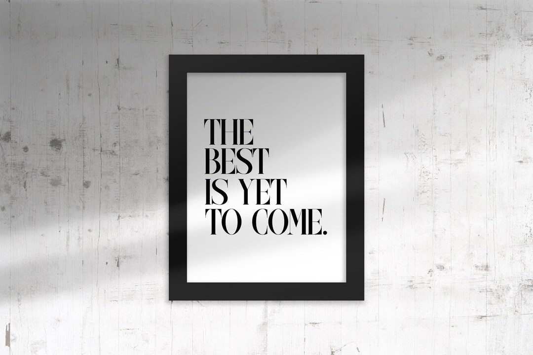The Best is yet to Come Printable Wall Art Motivational Poster Minimal ...