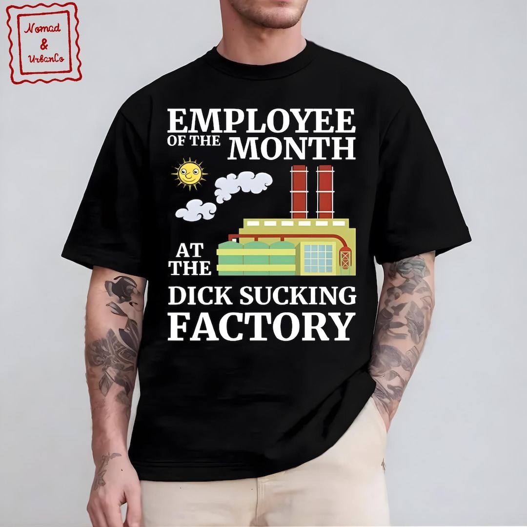 Employee of the Month at the Factory T Shirt, Funny Work Shirt, Adult ...