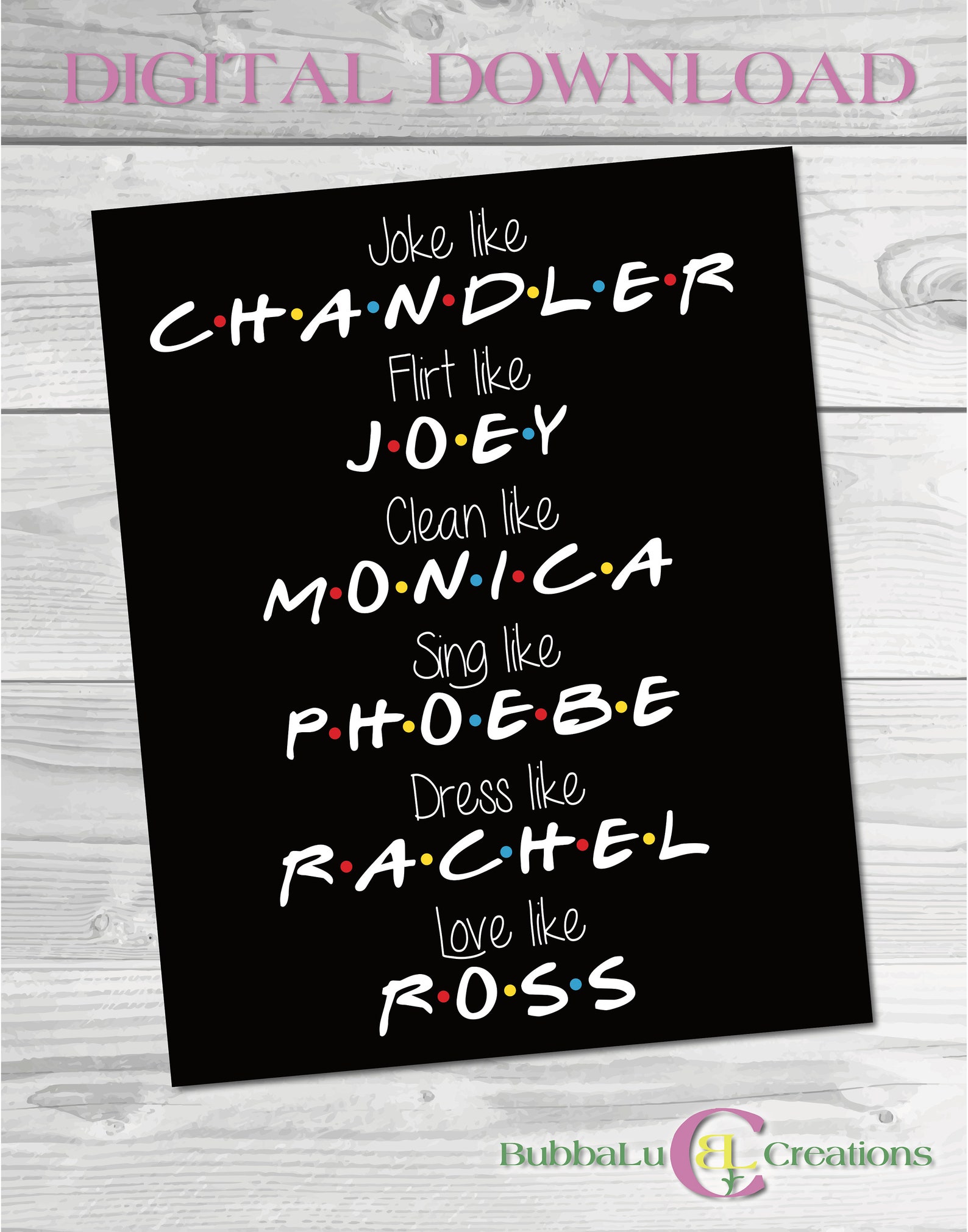 Friends Show Artwork. DIGITAL DOWNLOAD. Friends Show. Friends TV Show ...