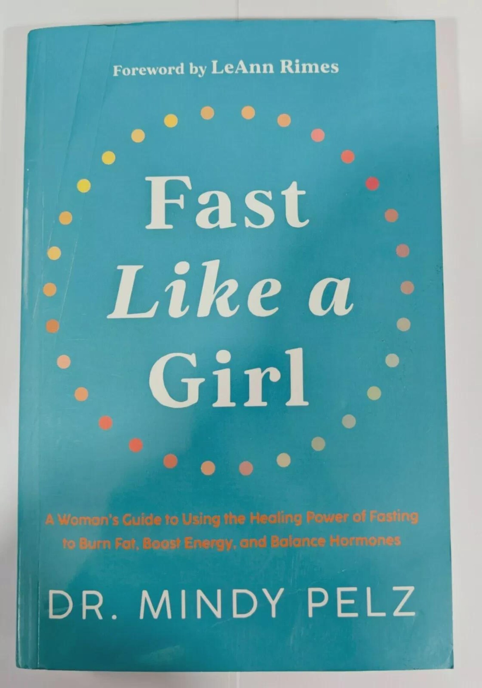 Fast Like a Girl: A Woman's Guide to Using the Healing Power ...
