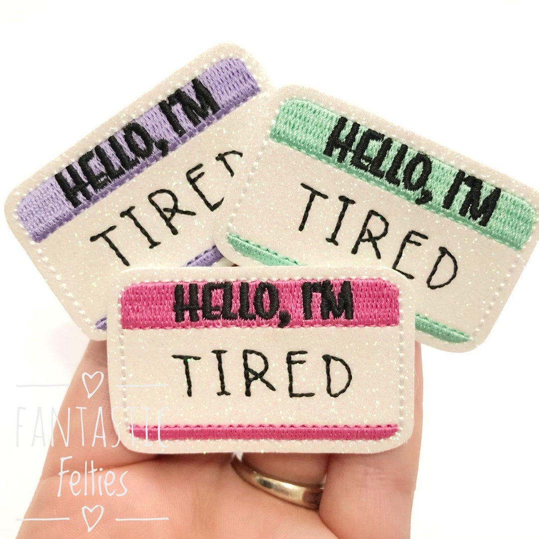 Hello I’m Tired Feltie | UNCUT | Anxiety Felties | Mental Health ...