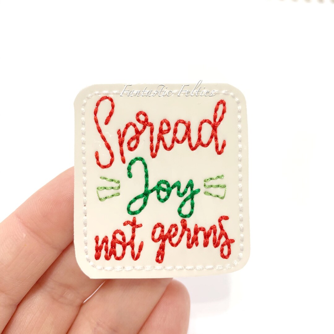 Spread Joy Not Germs Feltie | Christmas Felties | Joy Felties | Holiday ...