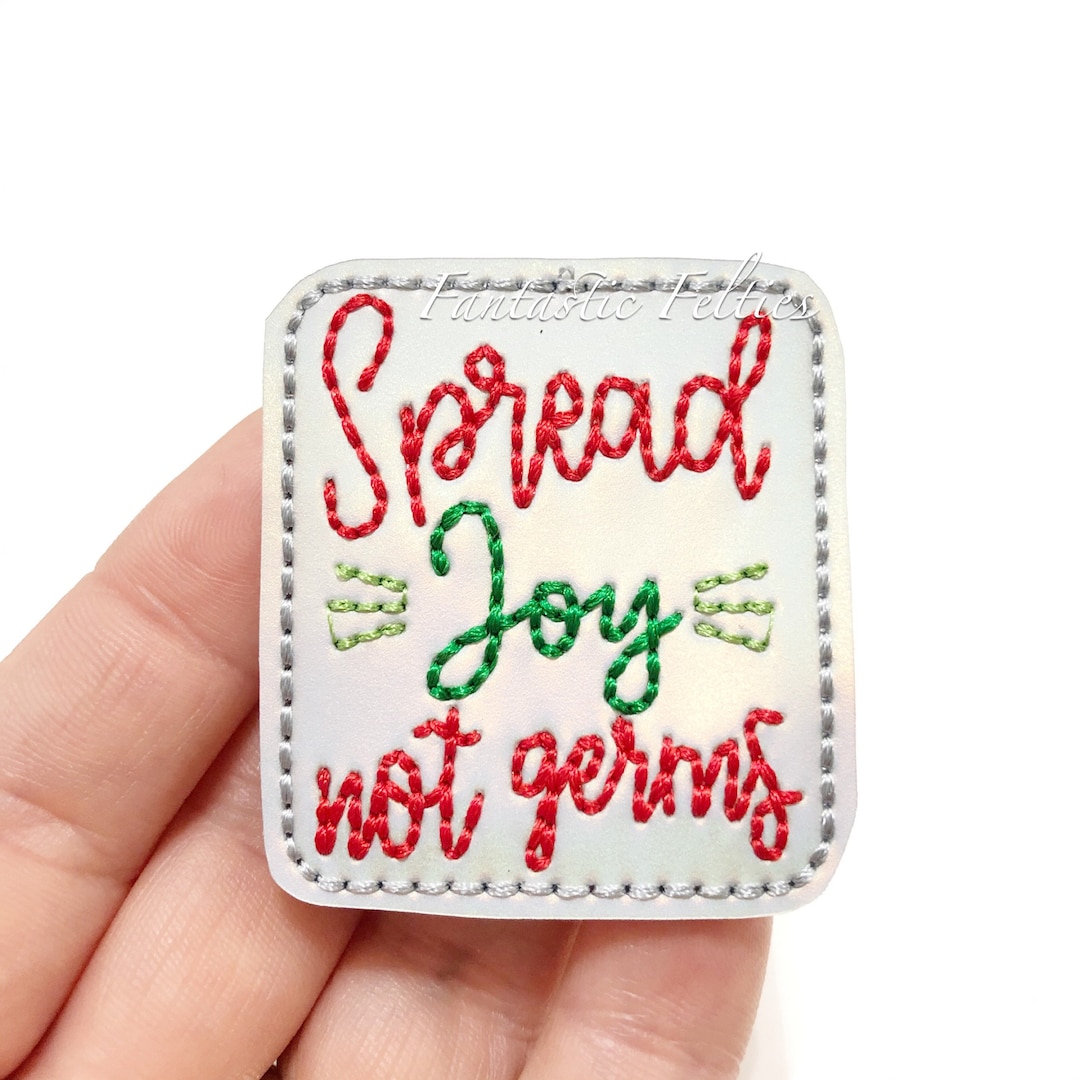 Spread Joy Not Germs Feltie | Christmas Felties | Joy Felties | Holiday ...
