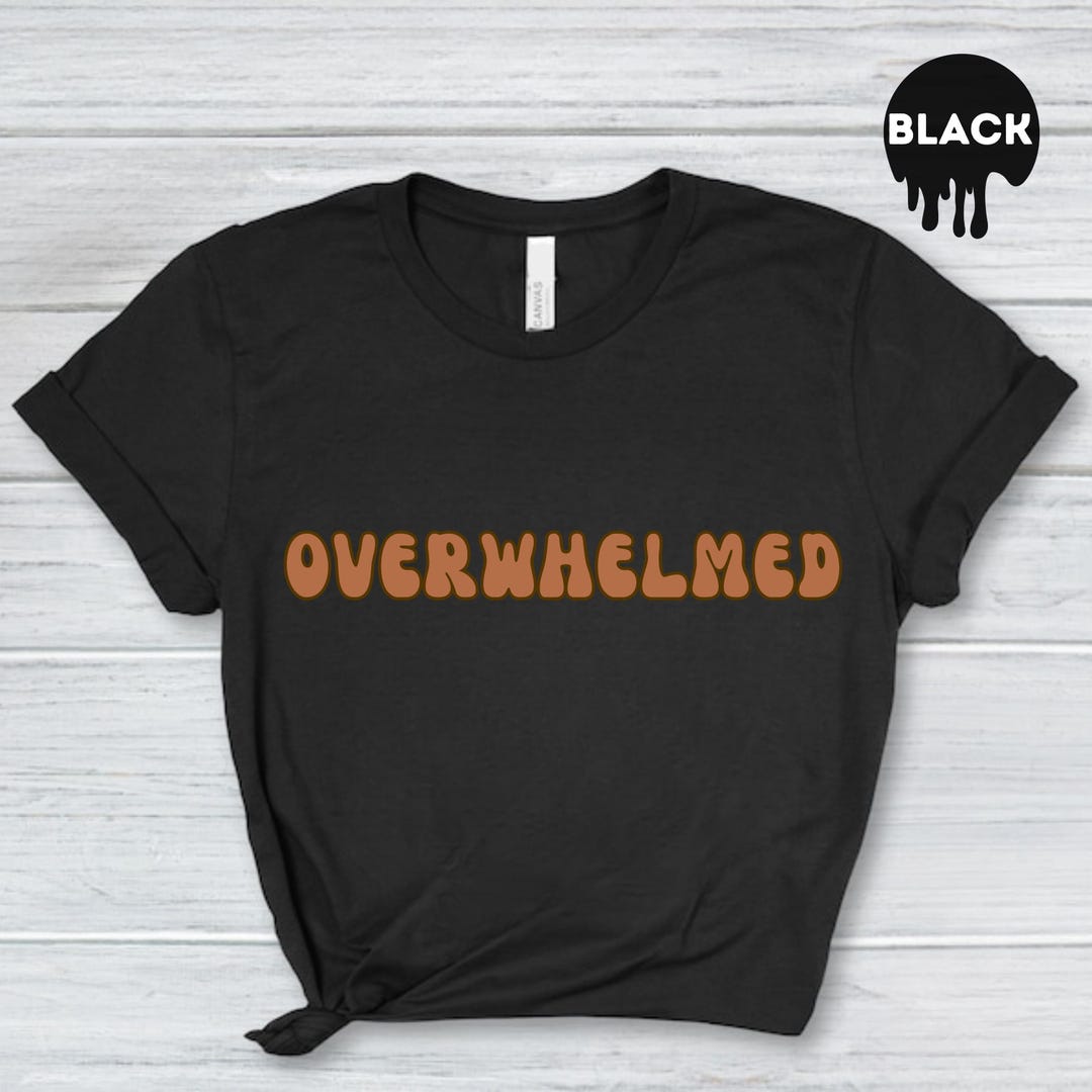 Overwhelmed Mom Shirt, Funny Mom Sweatshirt, Mom Hoodie, Gift for ...