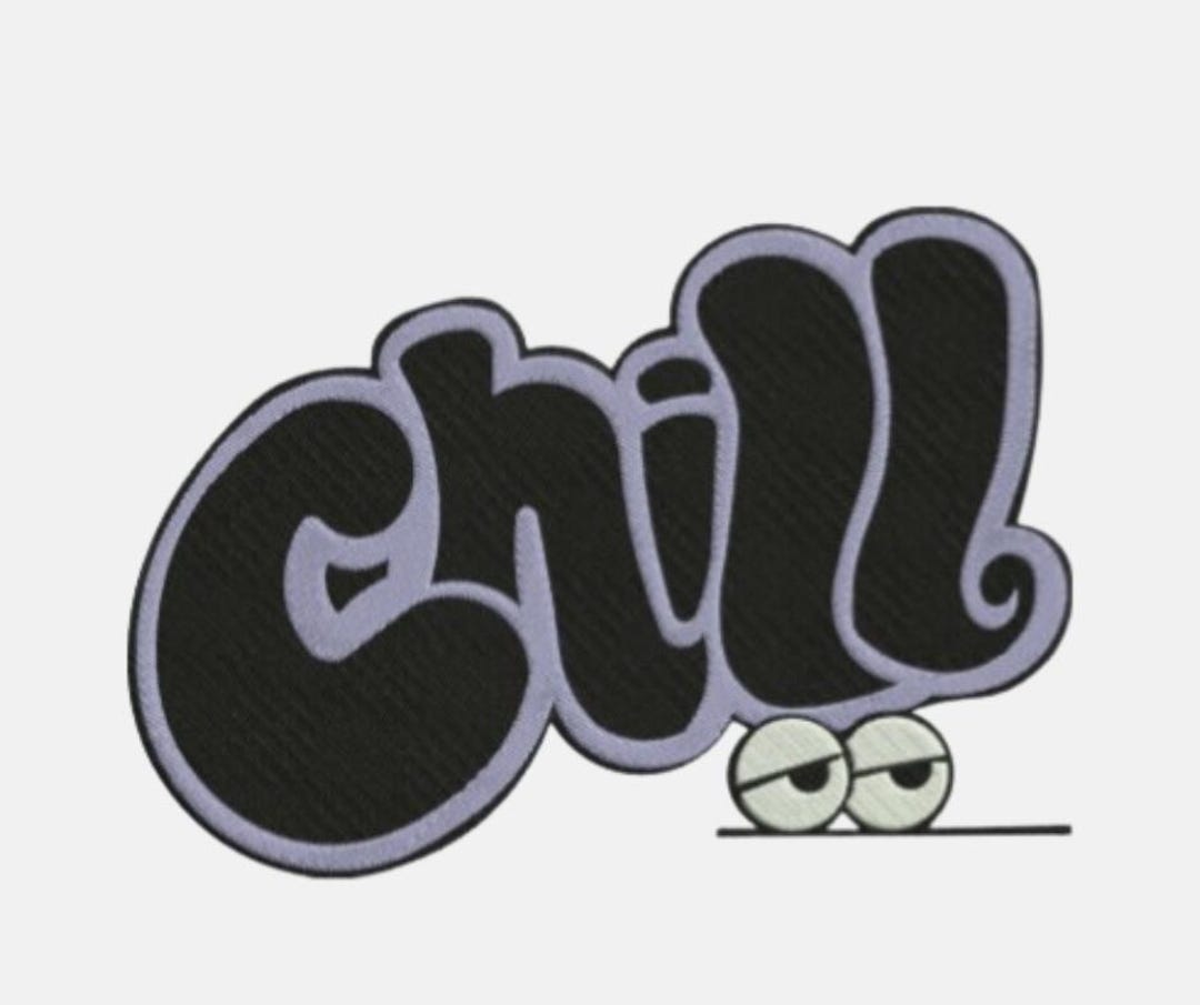 Chill Embroidery Design | Chill Word Machine Embroidery File | Chill ...