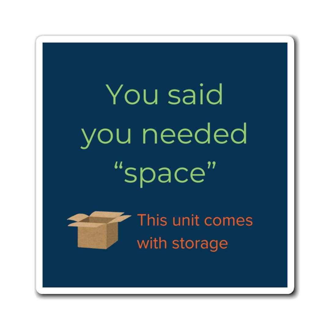 You Said You Needed Space Navy Storage Magnet Self Guided Tour