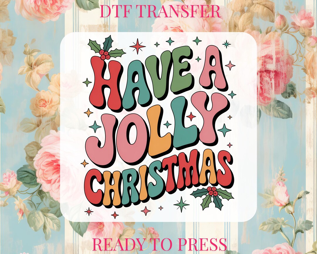Have a Jolly Christmas DTF Transfer: Vintage Christmas Ready to Press ...