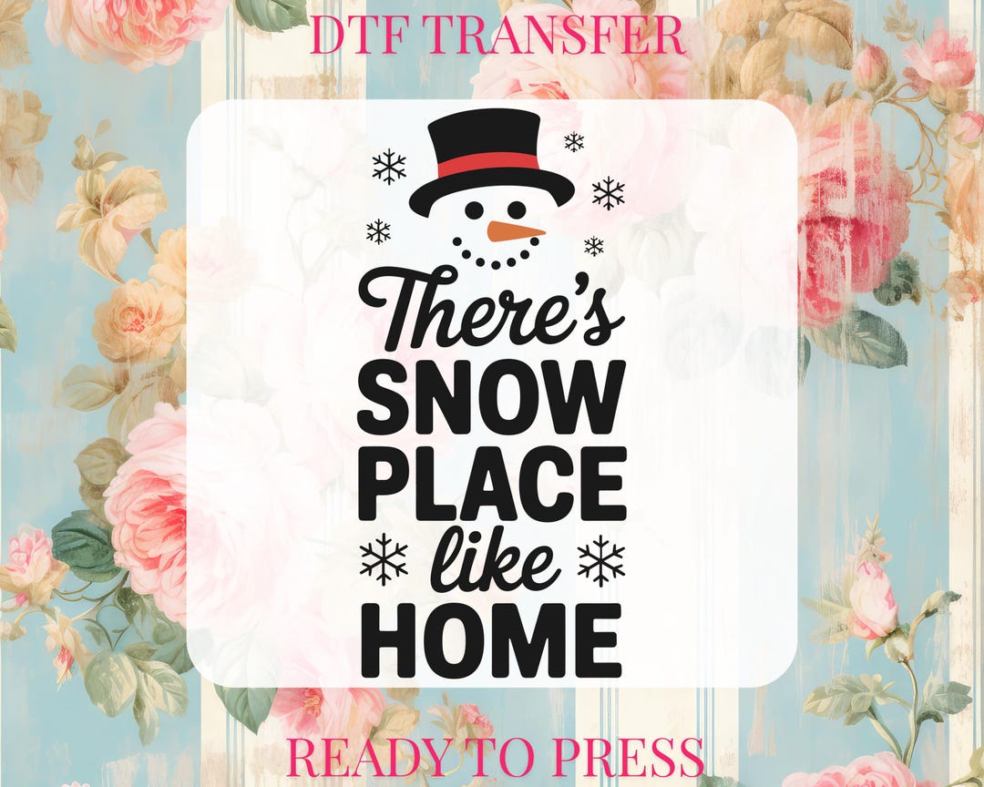 There's Snow Place Like Home DTF Transfer: Snowman Ready to Press - Etsy