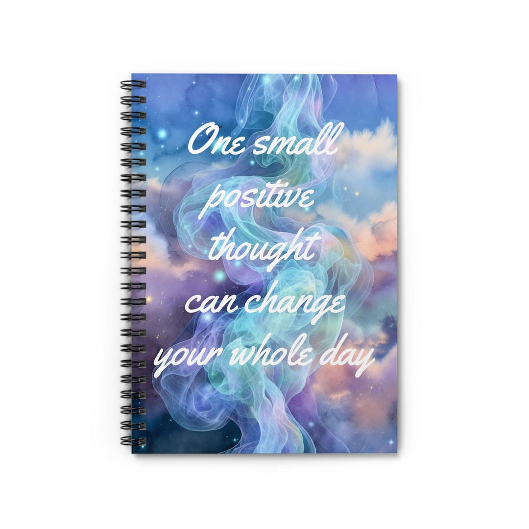 Spiral Notebook Inspirational Quote One Small Positive Thought Can ...