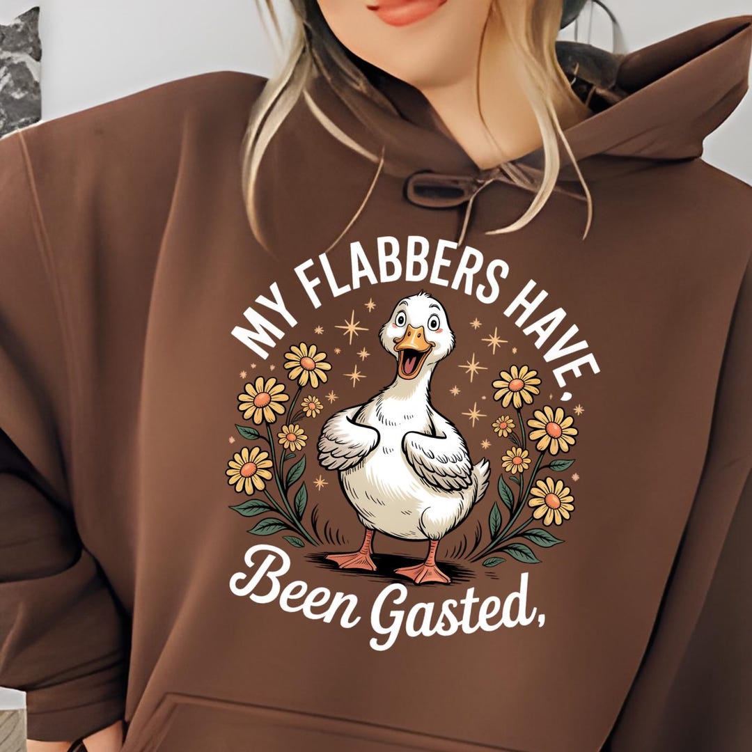 My Flabbers Have Been Gasted PNG, Sarcastic Goose Humor Png, Gag Gift ...