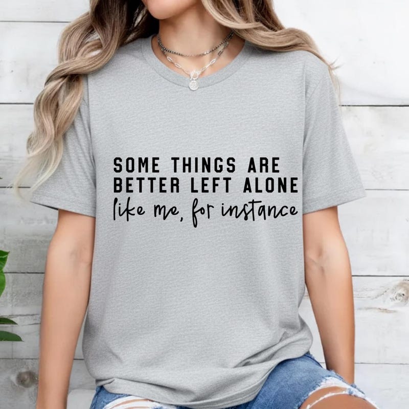 Better Left Alone Shirt - Etsy